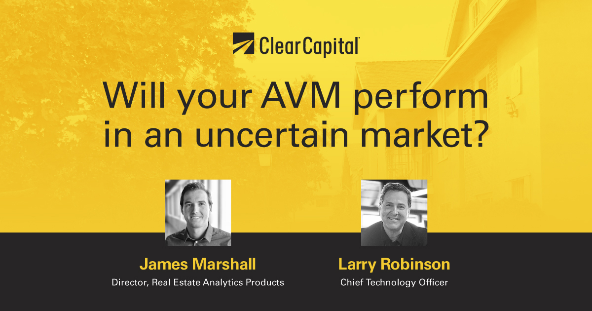 [Webinar] Will your AVM perform in an uncertain market? | Clear Capital ...