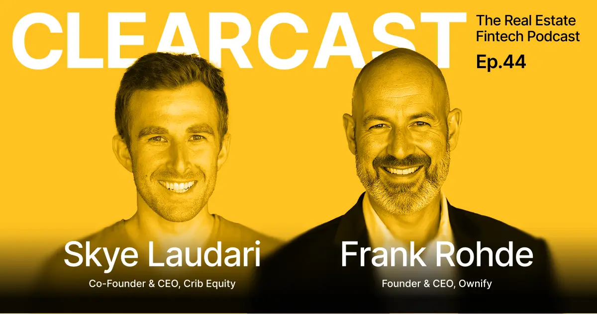 ClearCast E44 | Crib Equity Co-Founder & CEO Skye Laudari, and Ownify ...